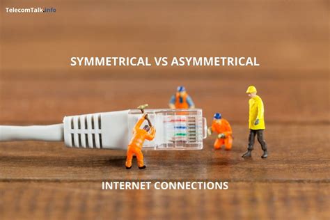 Symmetrical Vs Asymmetrical Internet Connections Detailed