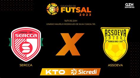 Ao Vivo GauchÃo De Futsal 2023 Sercca X Assoeva Youtube