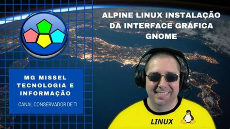 Alpine Linux InstalaÇÃo Da Interface GrÁfica Gnome Linux Interface Tecnologia Da Informação