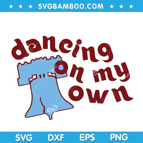 Dancing On My Own Bell Svg Philadelphia Keep Dancing