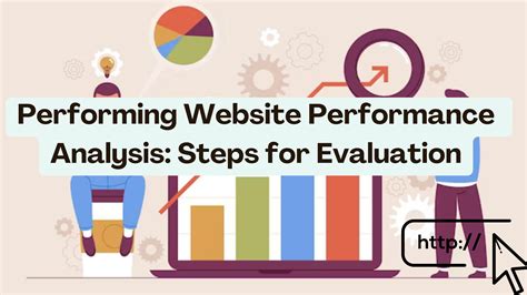 Performing Website Performance Analysis Steps For Evaluation