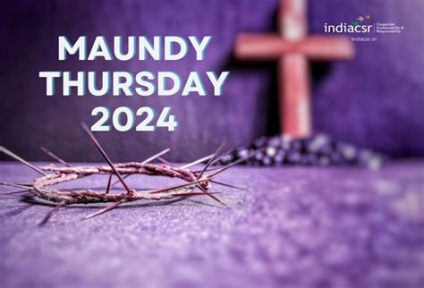 Maundy Thursday 2024 Date Theme History Significance And Quotes
