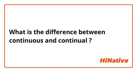 🆚what Is The Difference Between Continuous And Continual