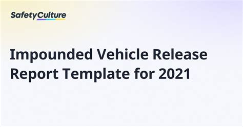 Impounded Vehicle Release Report Template For 2021 Free Template