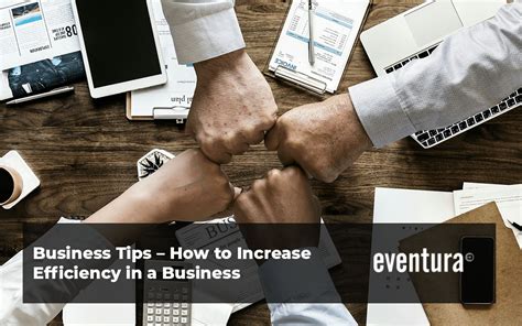 Business Tips How To Increase Efficiency In A Business