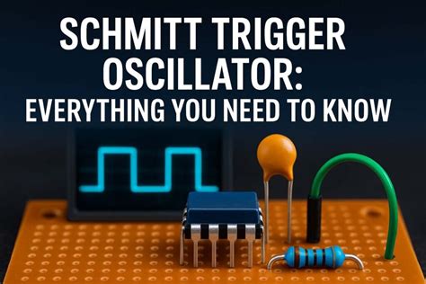 Schmitt Trigger Oscillator Everything You Need To Know Electrical Hub