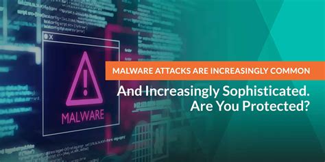 Malware Attacks Are Increasingly Common And Increasingly