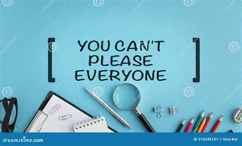 Text You Can T Please Everyone Concept Of People Pleaser Who Tries Hard To Make Stock Image