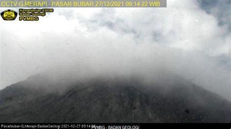 UPDATE Gunung Merapi 27 Desember 2021 Keluarkan Lava Pijar 5 Kali