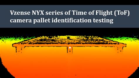 Vzense Nyx Time Of Flighttof Camera Pallet Identification Testing