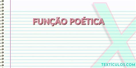 Descubra o que é Função Poética Textículos