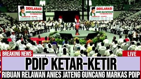 KUDETA MARKAS PDIP RIBUAN PETANI JATENG DEKLARASI DUKUNG ANIES YouTube