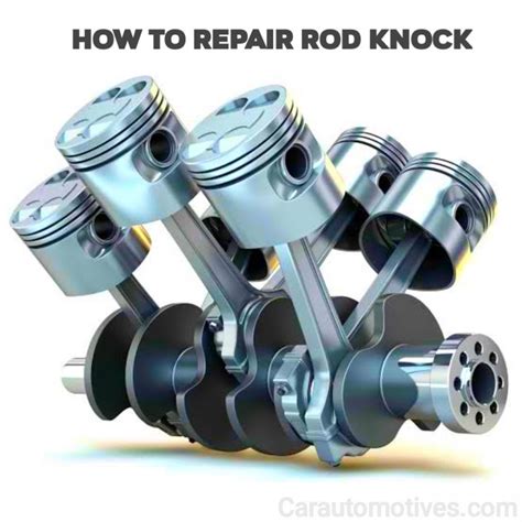 What is Rod Knock? Causes, Symptoms and How to Fix it