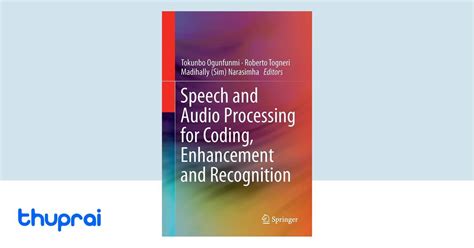 Buy Speech And Audio Processing For Coding Enhancement And Recognition In Nepal Thuprai