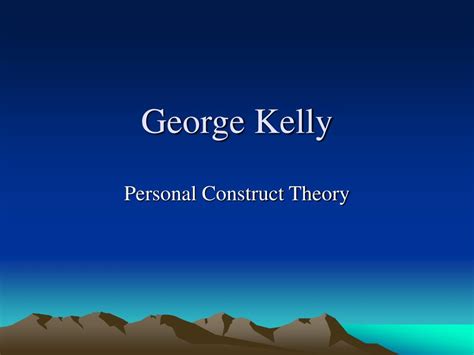 Ppt George Kelly Powerpoint Presentation Free Download Id 669916