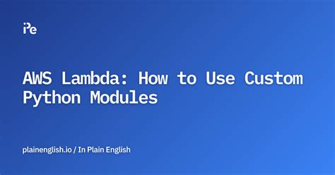 Aws Lambda How To Use Custom Python Modules
