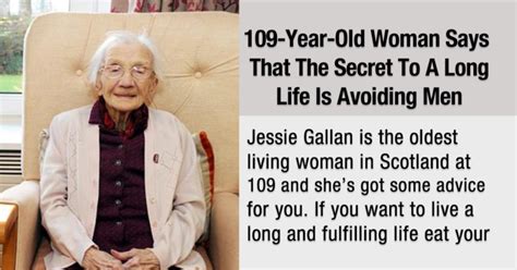 109 Year Old Woman Says That The Secret To A Long Life Is Avoiding Men