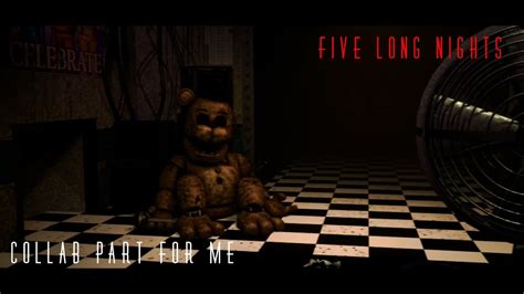 FNAF SFM Five Long Nights Collab Part For Me YouTube
