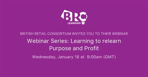 Webinar Series Learning To Relearn Purpose And Profit British Retail