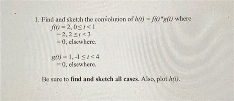 Solved 1 Find And Sketch The Convolution Of Htft∗gt