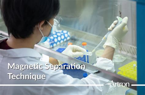Understanding The Magnetic Separation Technique Artron Laboratories Inc