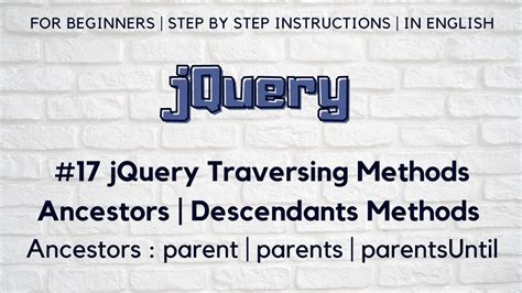 JQuery Traversing Methods Ancestors Methods Parent Parents ParentsUntil Methods
