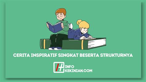 10 Contoh Cerita Inspiratif Singkat Beserta Strukturnya