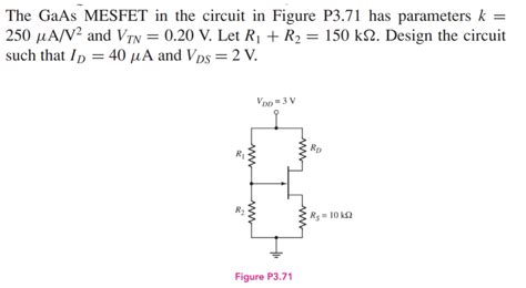 Solved The Gaas Mesfet In The Circuit In Figure P371 Has
