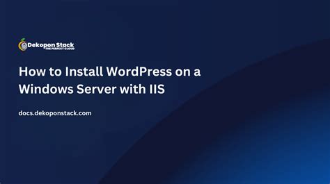 How To Install Wordpress On A Windows Server With Iis