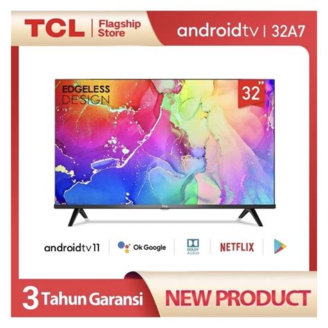 Jual TCL 32INCH Android 11 0 TV LED TV Wifi Dolby Sound 32A7 Shopee Indonesia