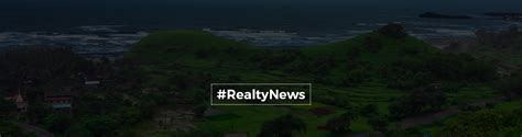The Untapped Real Estate Jewel Of Konkan Real Estate Sector Latest