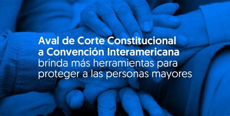 Aval De Corte Constitucional A Convención Interamericana Brinda Más