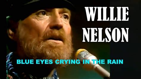 WILLIE NELSON Blue Eyes Crying In The Rain YouTube