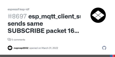 Espmqttclientsubscribe Sends Same Subscribe Packet 16 Times Idfgh
