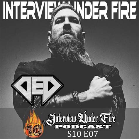 S10 E07 Joe Cotela Of Ded Interview Under Fire