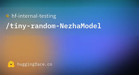 hf internal testing tiny random nezhamodel · hugging face