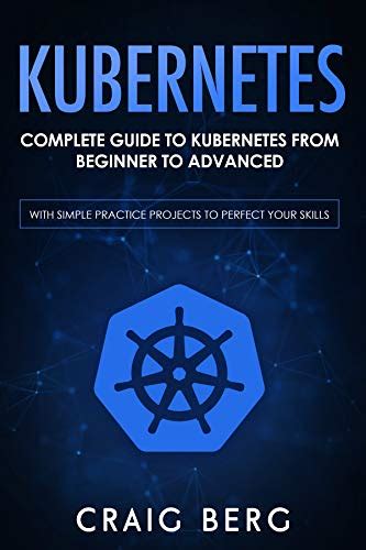 Kubernetes Complete Guide To Kubernetes From Beginner To Advanced Let Me Read
