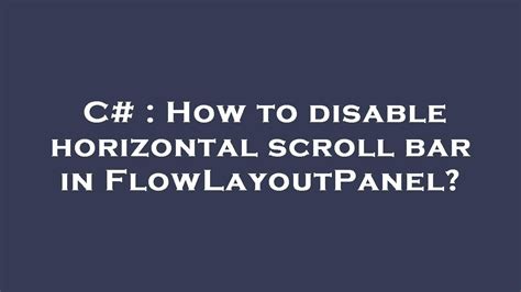 C How To Disable Horizontal Scroll Bar In Flowlayoutpanel Youtube
