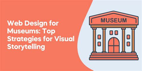 Web Design Museum Visual Storytelling Tips