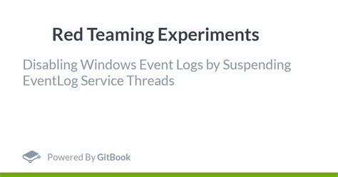 Disabling Windows Event Logs By Suspending Eventlog Service Threads R