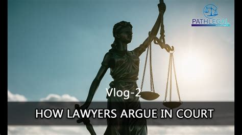 Pathlegal Vlogs How Lawyers Argue In Court Youtube