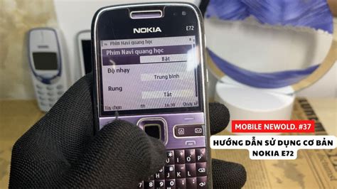 [ Mobile Newold 37 ] Hướng Dẫn Sử Dụng Cơ Bản Nokia E72 Mới Nhất 2023 Youtube