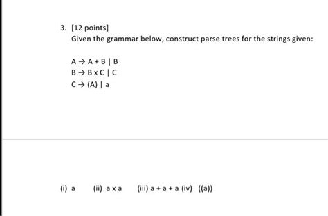 Solved 3 12 Points Given The Grammar Below Construct