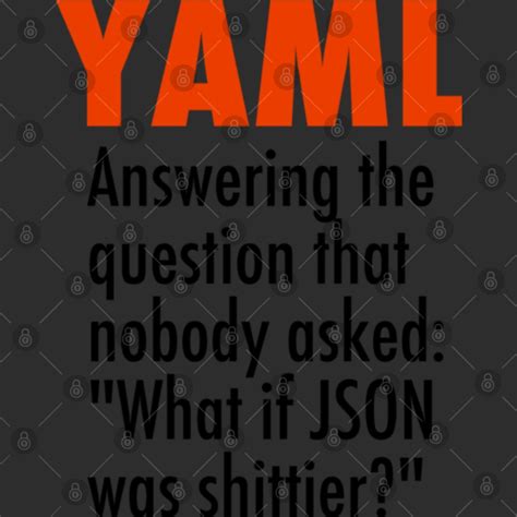 YAML Is The Answer To The Question No One Asked What If JSON Was Tier