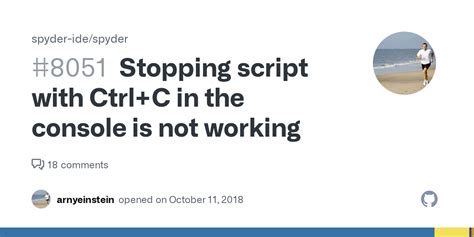 Stopping Script With Ctrlc In The Console Is Not Working · Issue 8051 · Spyder Idespyder · Github