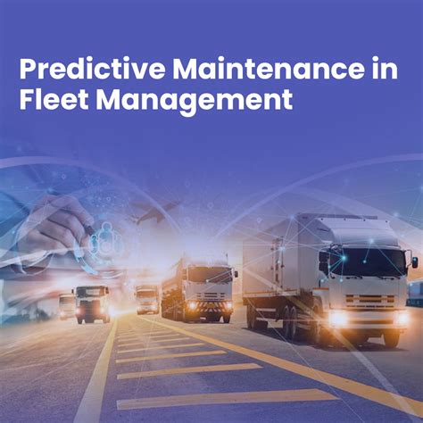How Fleets Can Maximize Uptime And Efficiency Predictive Maintenance