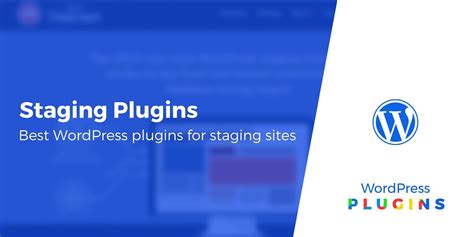 5 best wordpress staging plugins to create a test site