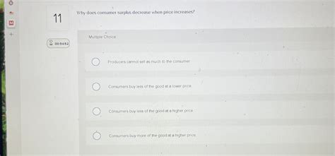 Solved 11 Why Does Consumer Surplus Decrease When Price Increases