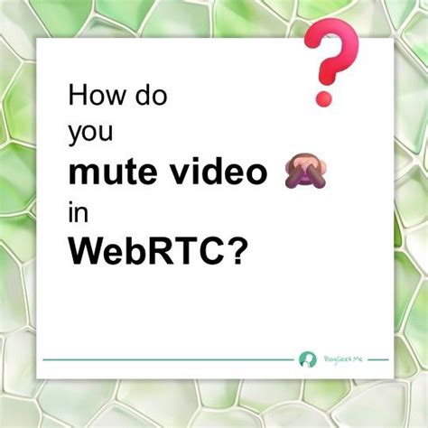 How To Mute Video In Webrtc Tsahi Levent Levi Posted On The Topic Linkedin