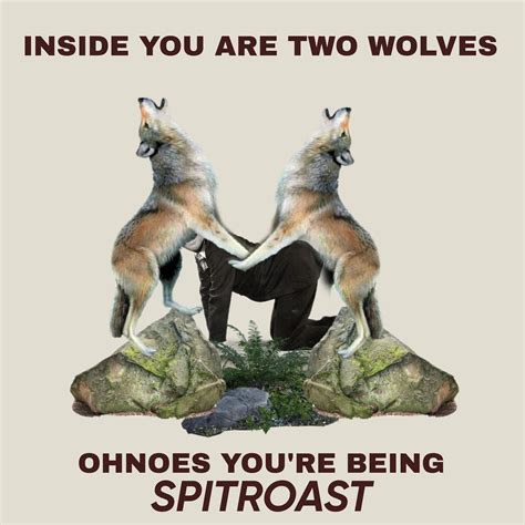 There Are 2 Wolves Inside Of Me Theyre Both Autistic R Ak47